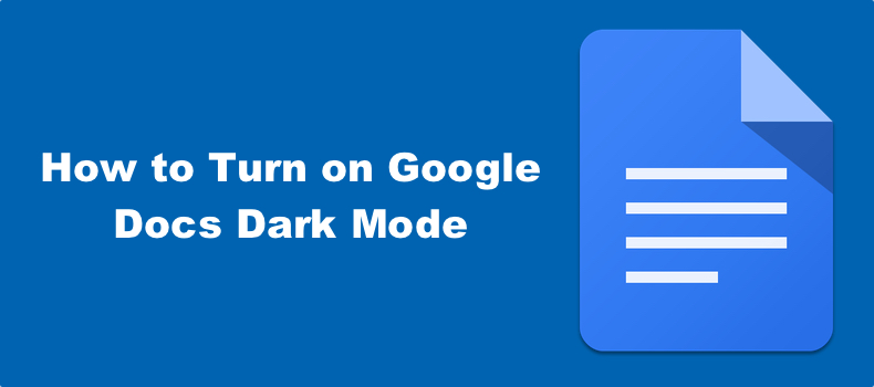 How To Turn On Google Docs Dark Mode On Desktop